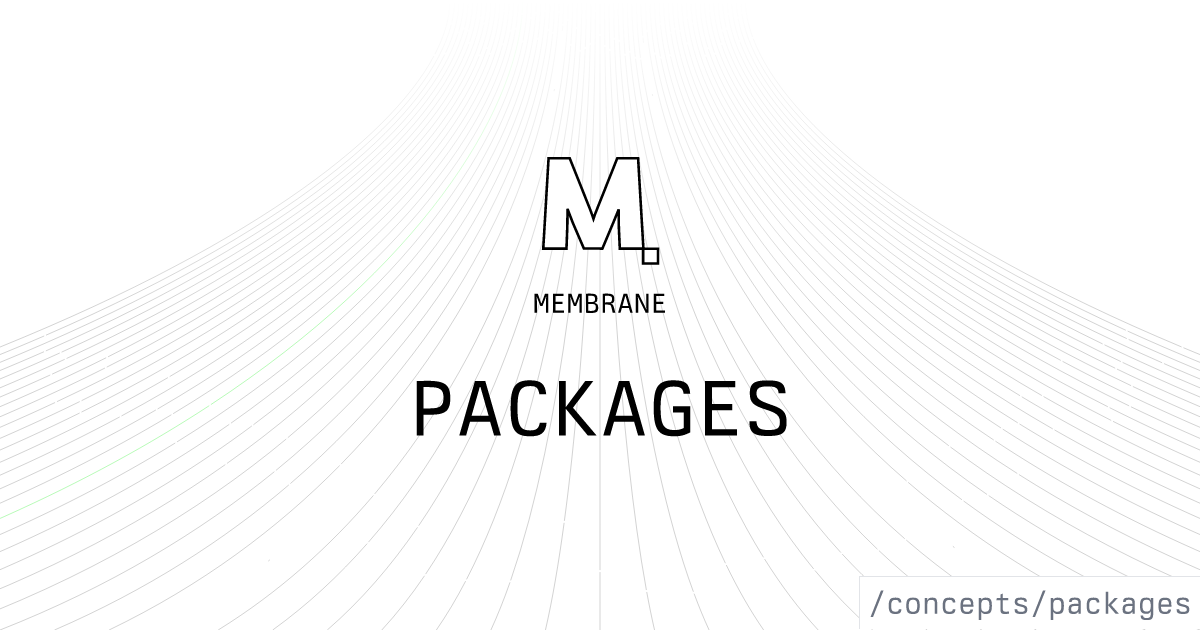 Packages | Membrane