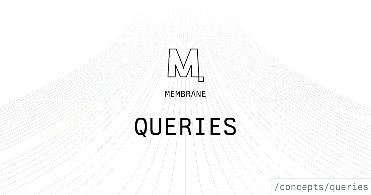 Queries | Membrane
