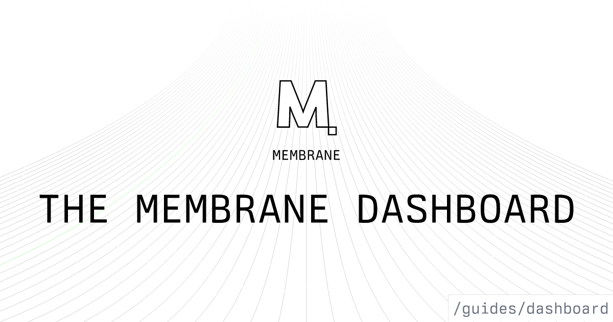 The Membrane Dashboard | Membrane