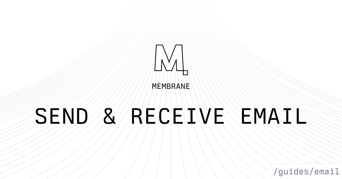 Send & receive email | Membrane