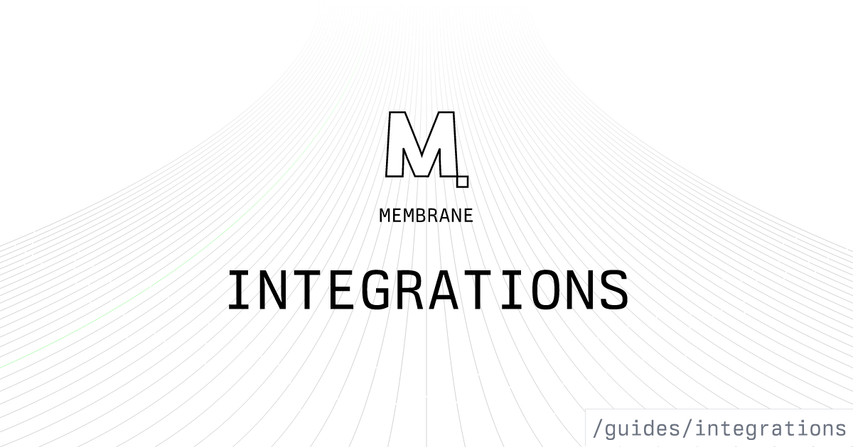Integrations | Membrane