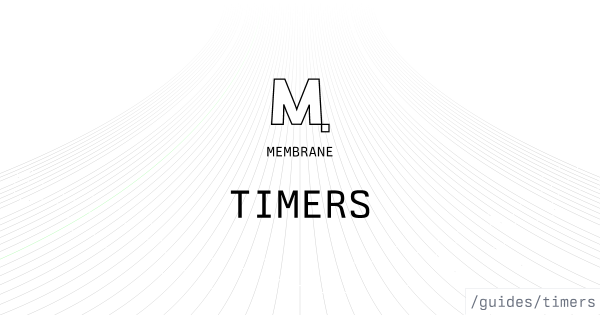 Timers | Membrane